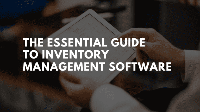 The Essential Guide to Inventory Management Software
